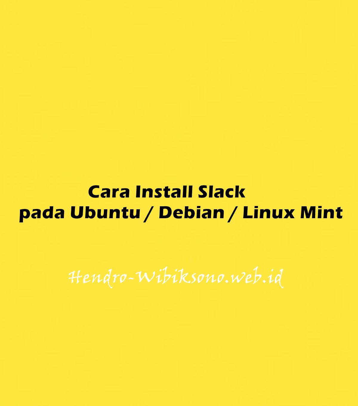 Cara Install Slack Pada Ubuntu 20.04 / Debian 11 / Linux Mint