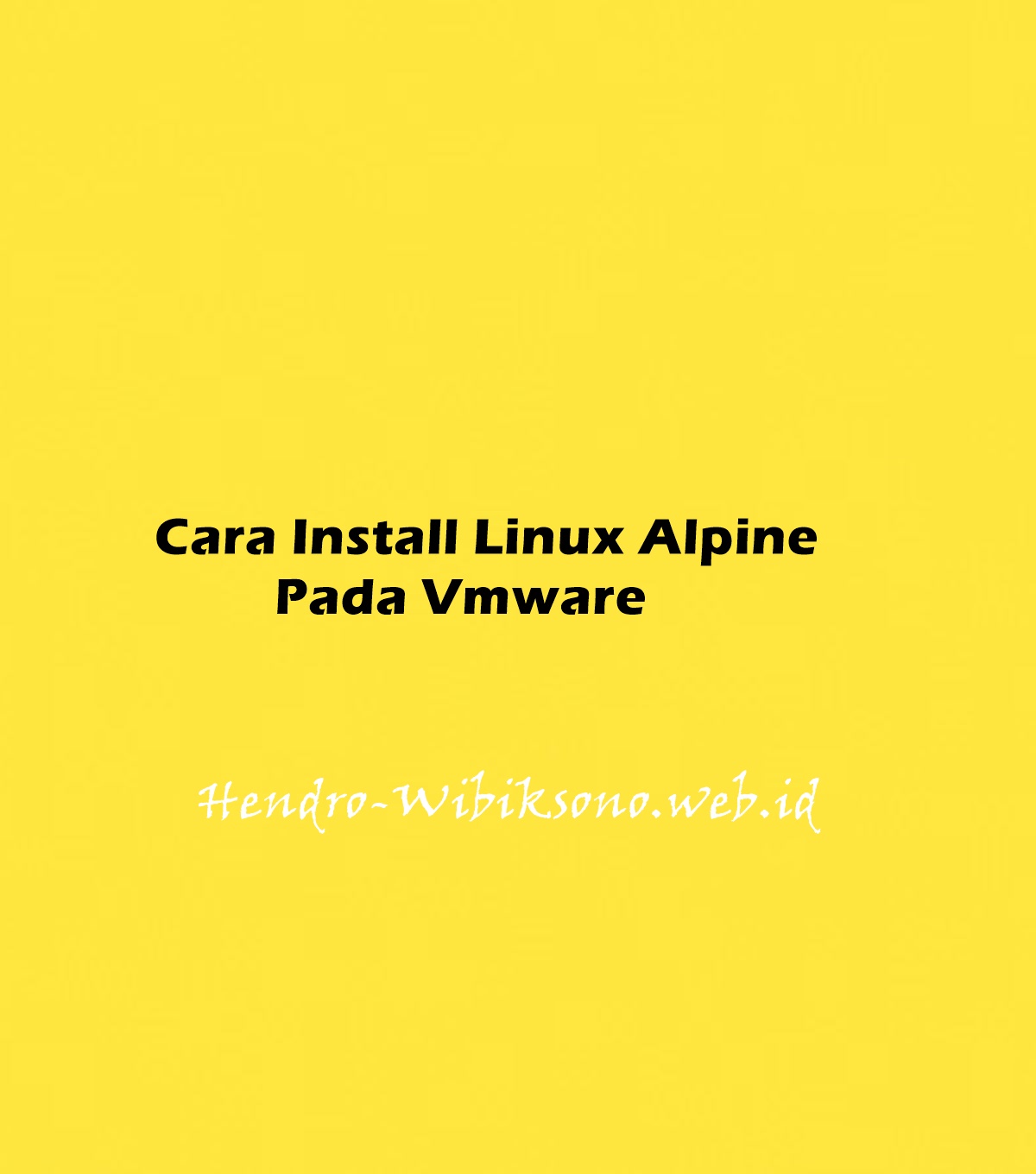 Cara Install Linux Alpine Pada Vmware