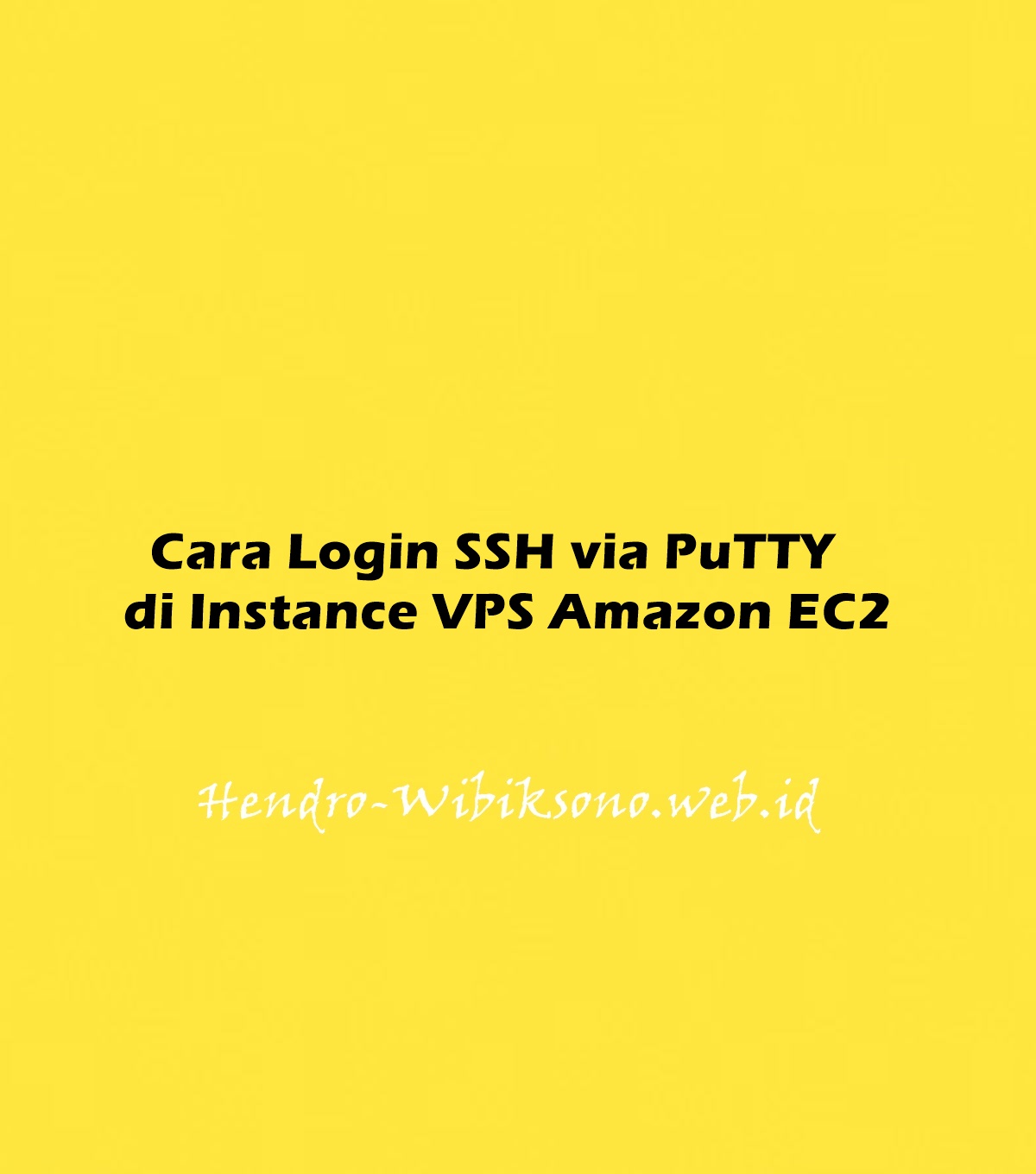Cara Login SSH Via PuTTY Di Instance VPS Amazon EC2