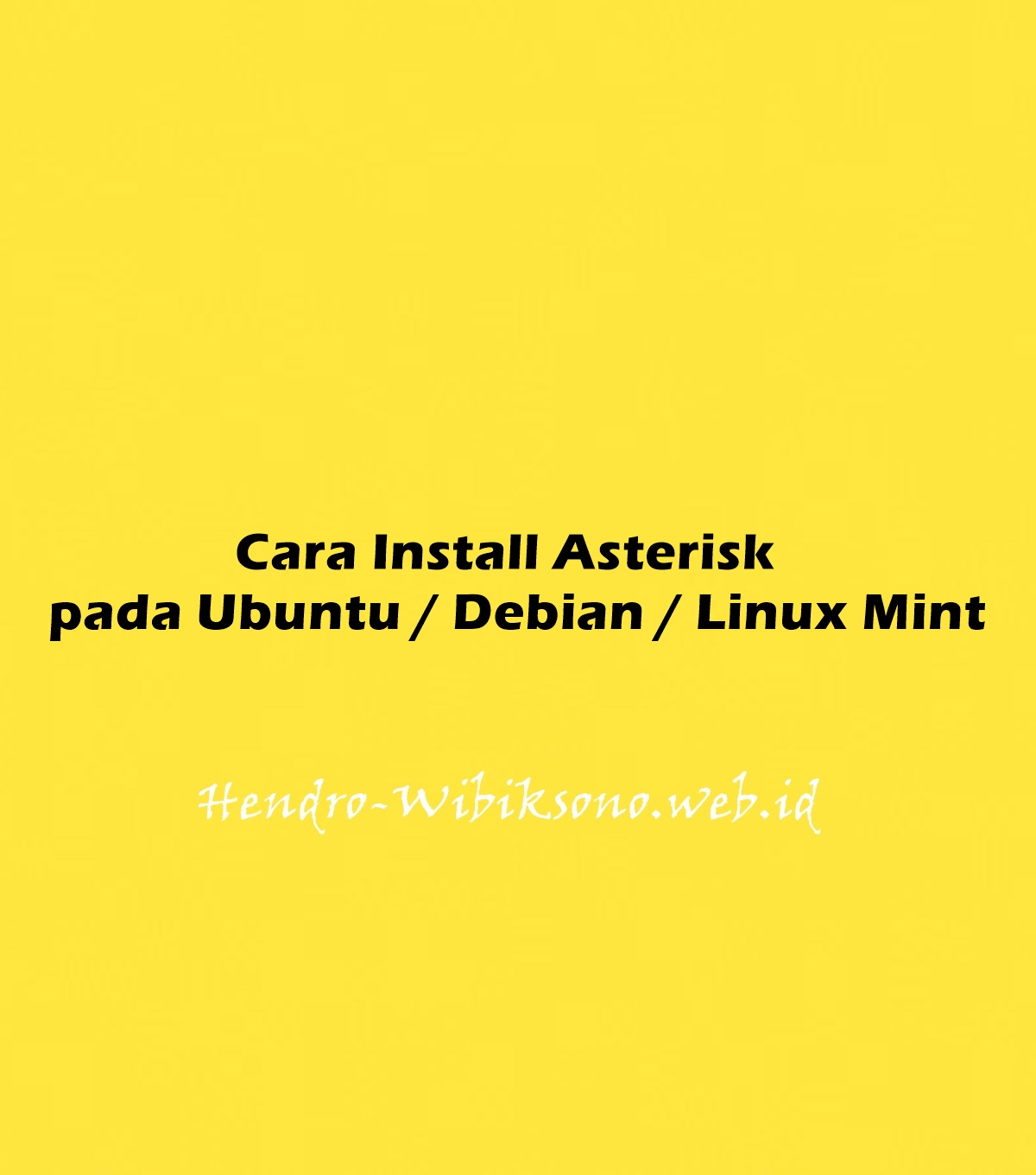 Cara Install Asterisk Pada Ubuntu 20.04 / Debian 11 / Linux Mint