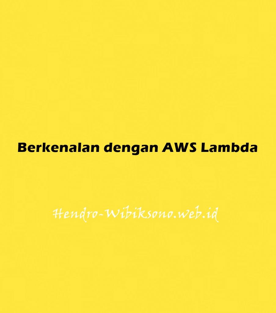 Berkenalan Dengan AWS Lambda