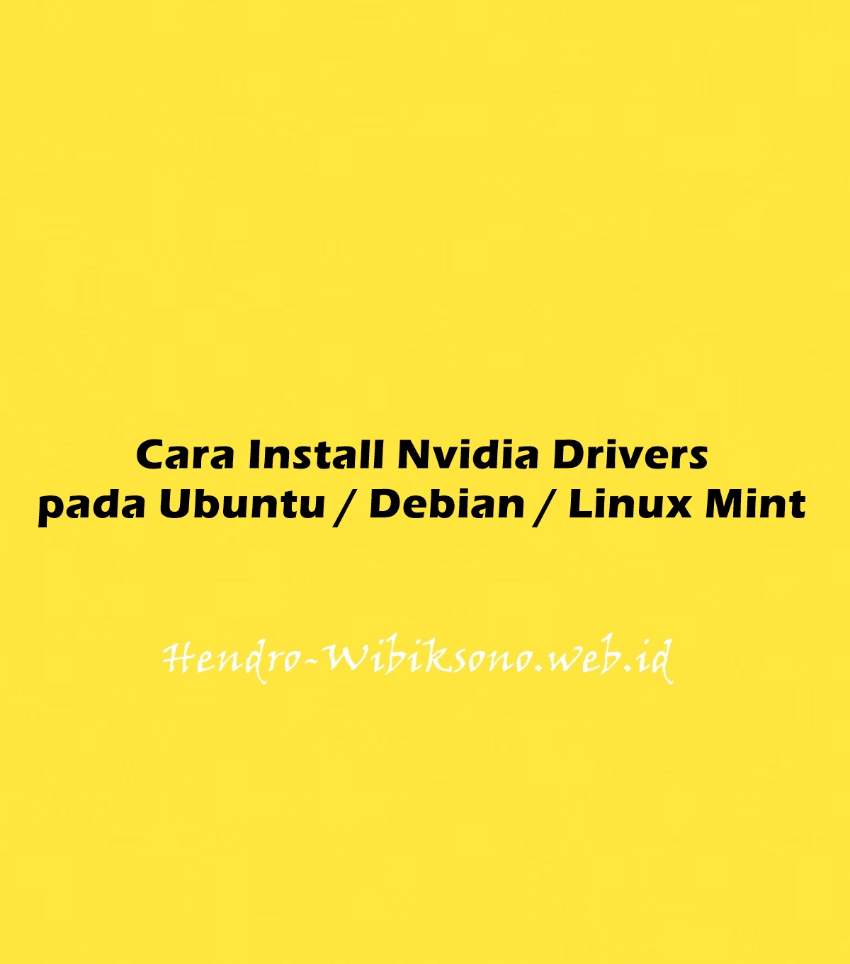 Cara Install Nvidia Drivers Pada Ubuntu 20.04 / Debian 11 / Linux Mint