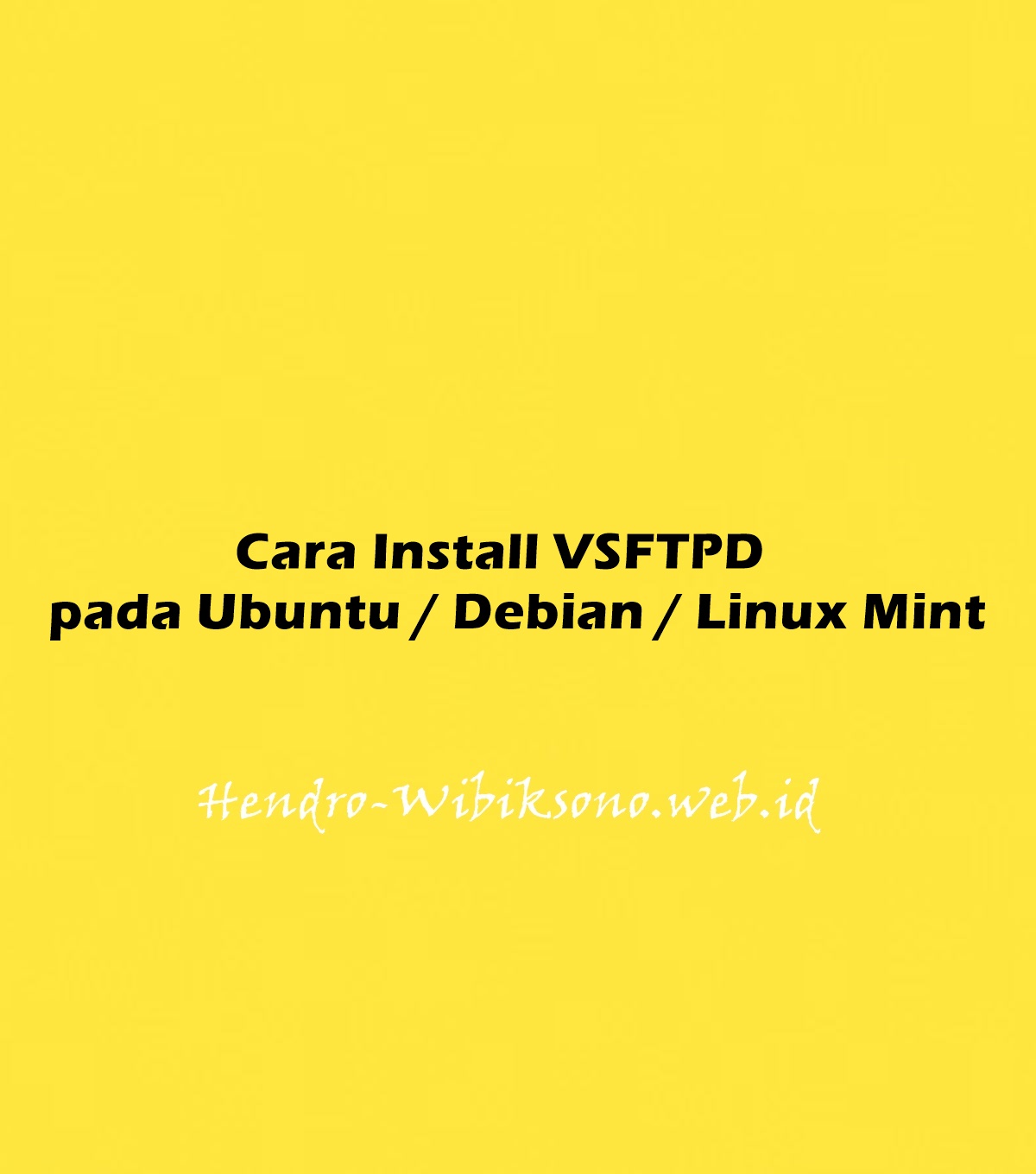 Cara Install VSFTPD Pada Ubuntu 20.04 / Debian 11 / Linux Mint