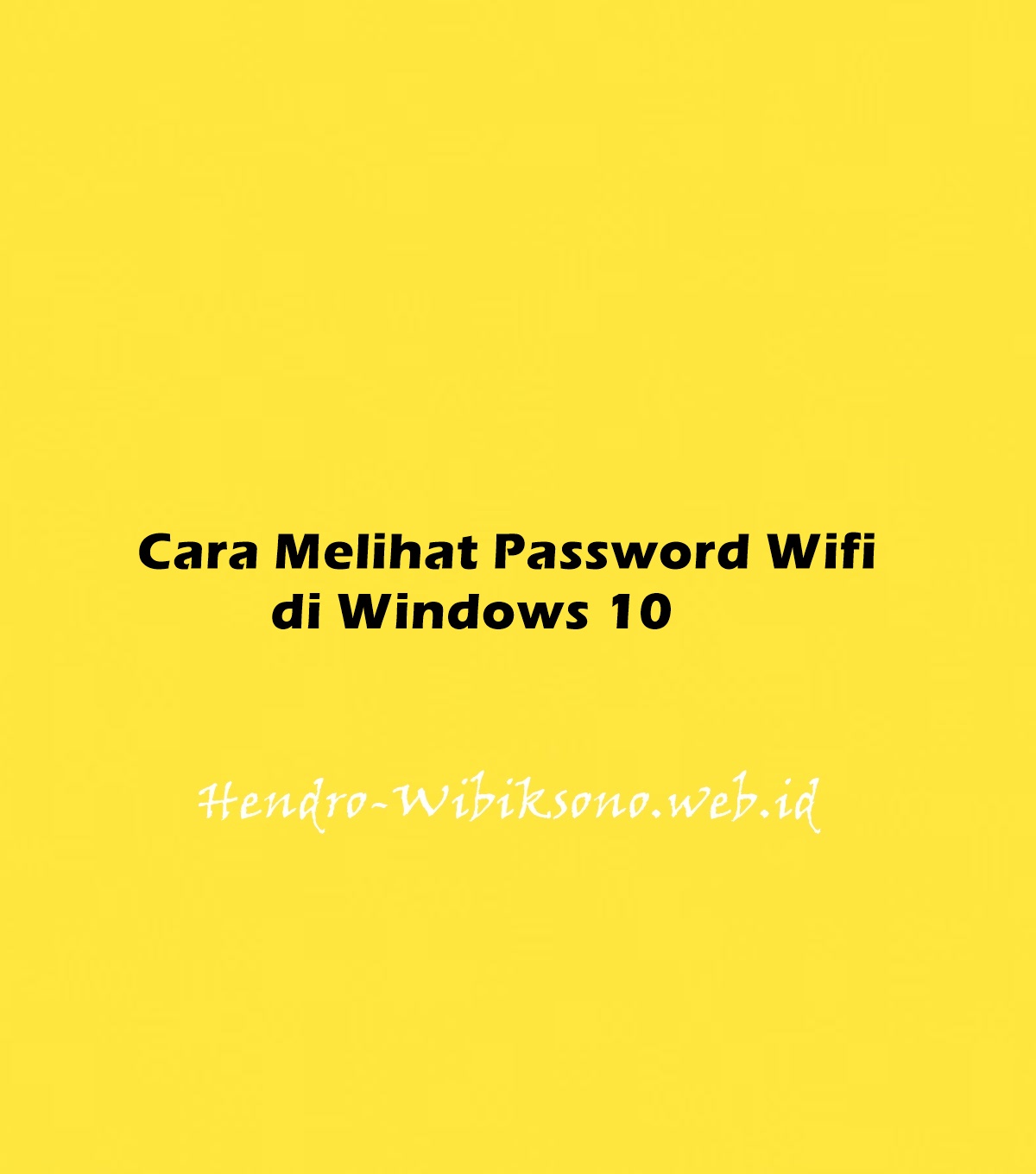 Cara Melihat Password Wifi Di Windows 10