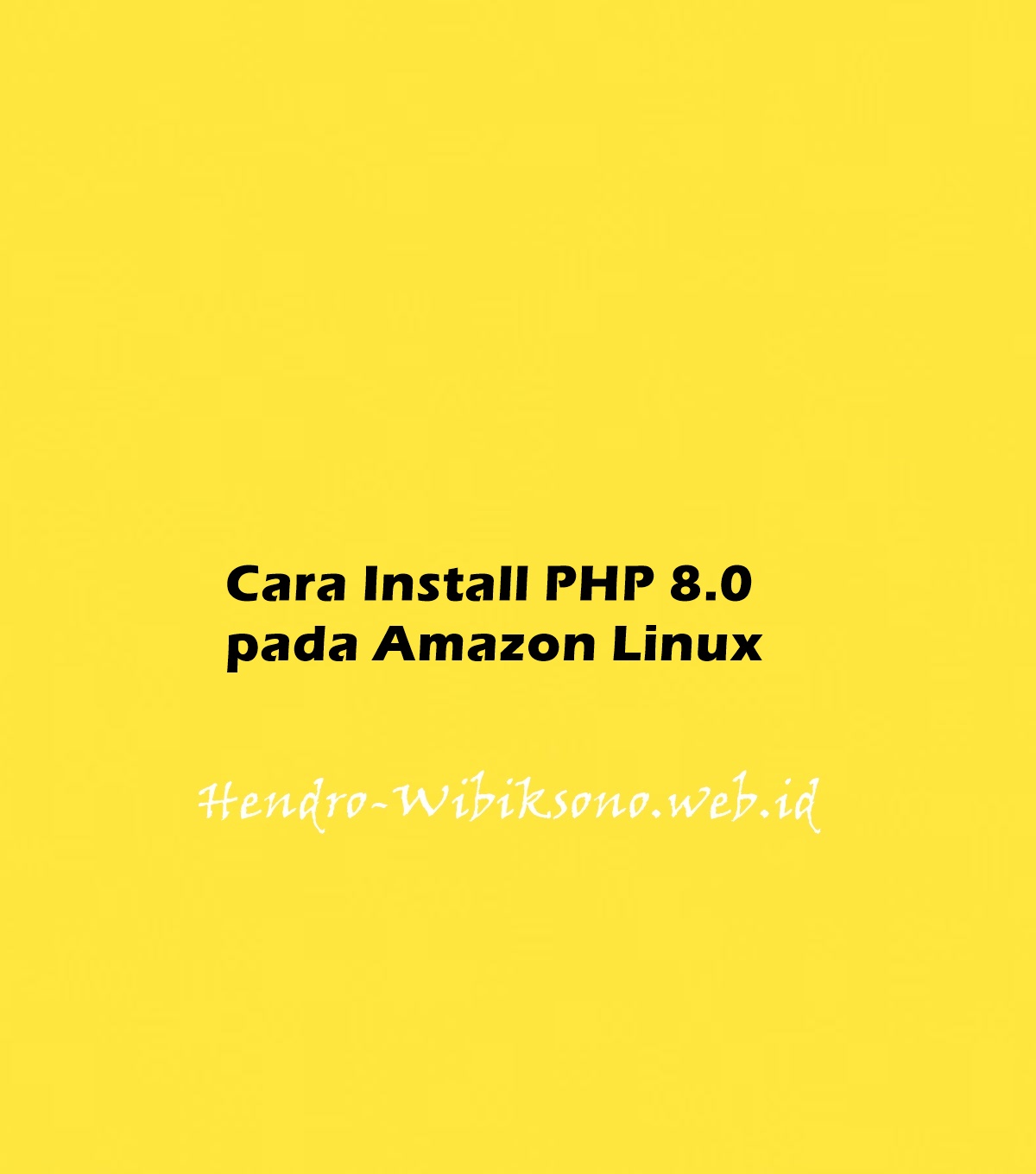 Cara Install PHP 8.0 Pada Amazon Linux