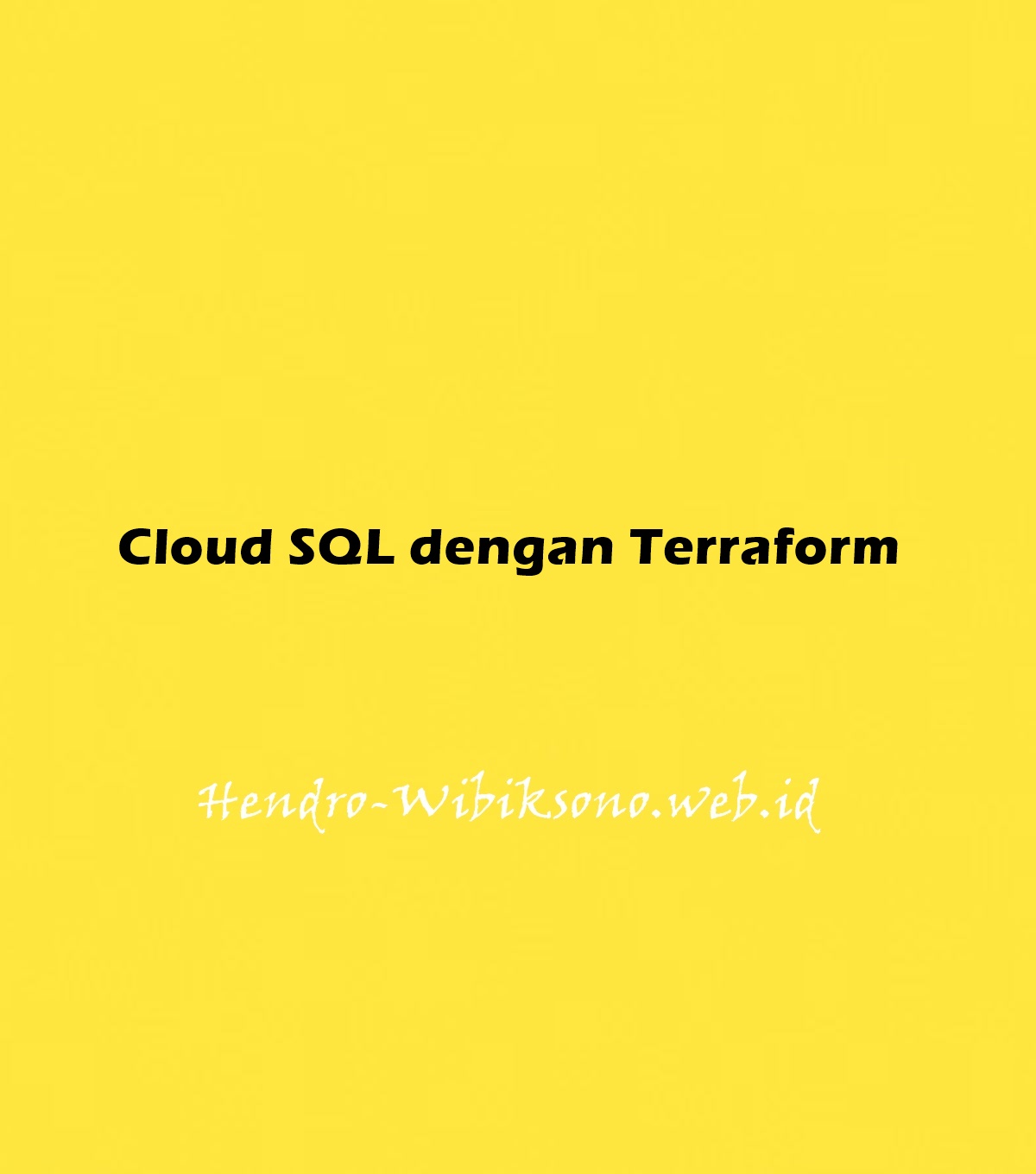 Cloud SQL Dengan Terraform