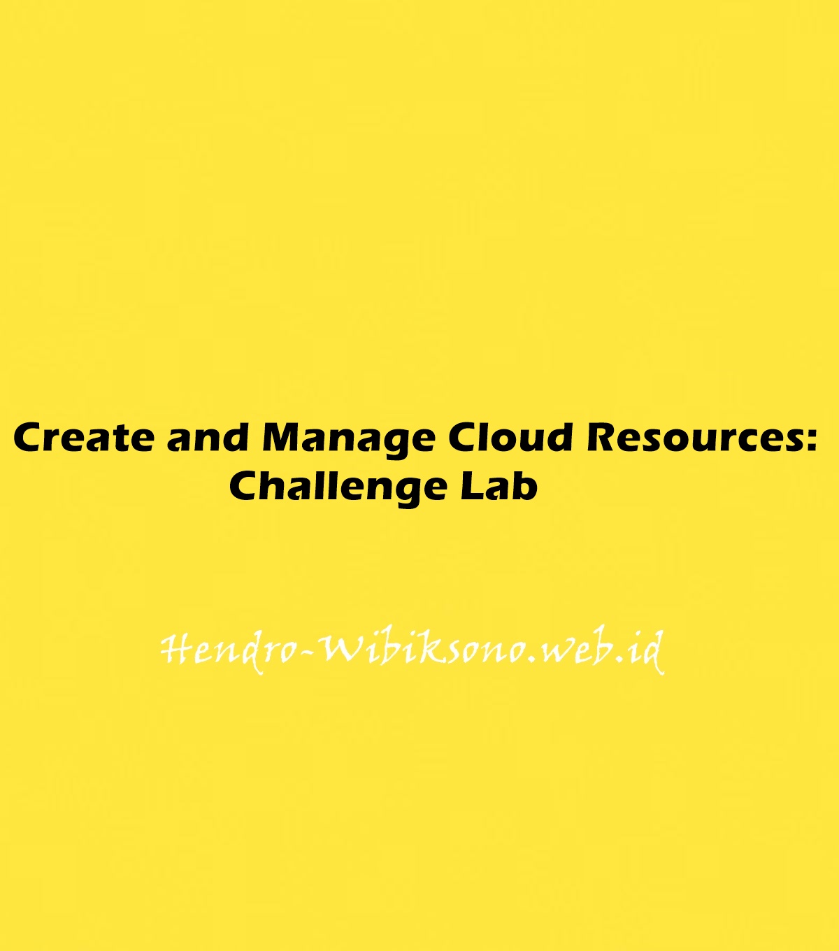 Create And Manage Cloud Resources: Challenge Lab