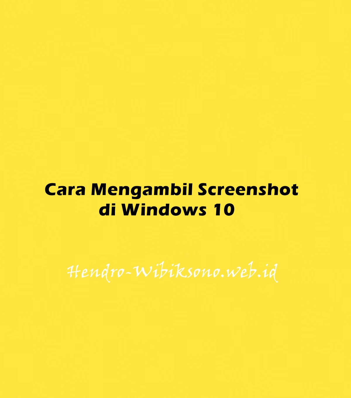 Cara Mengambil Screenshot Di Windows 10