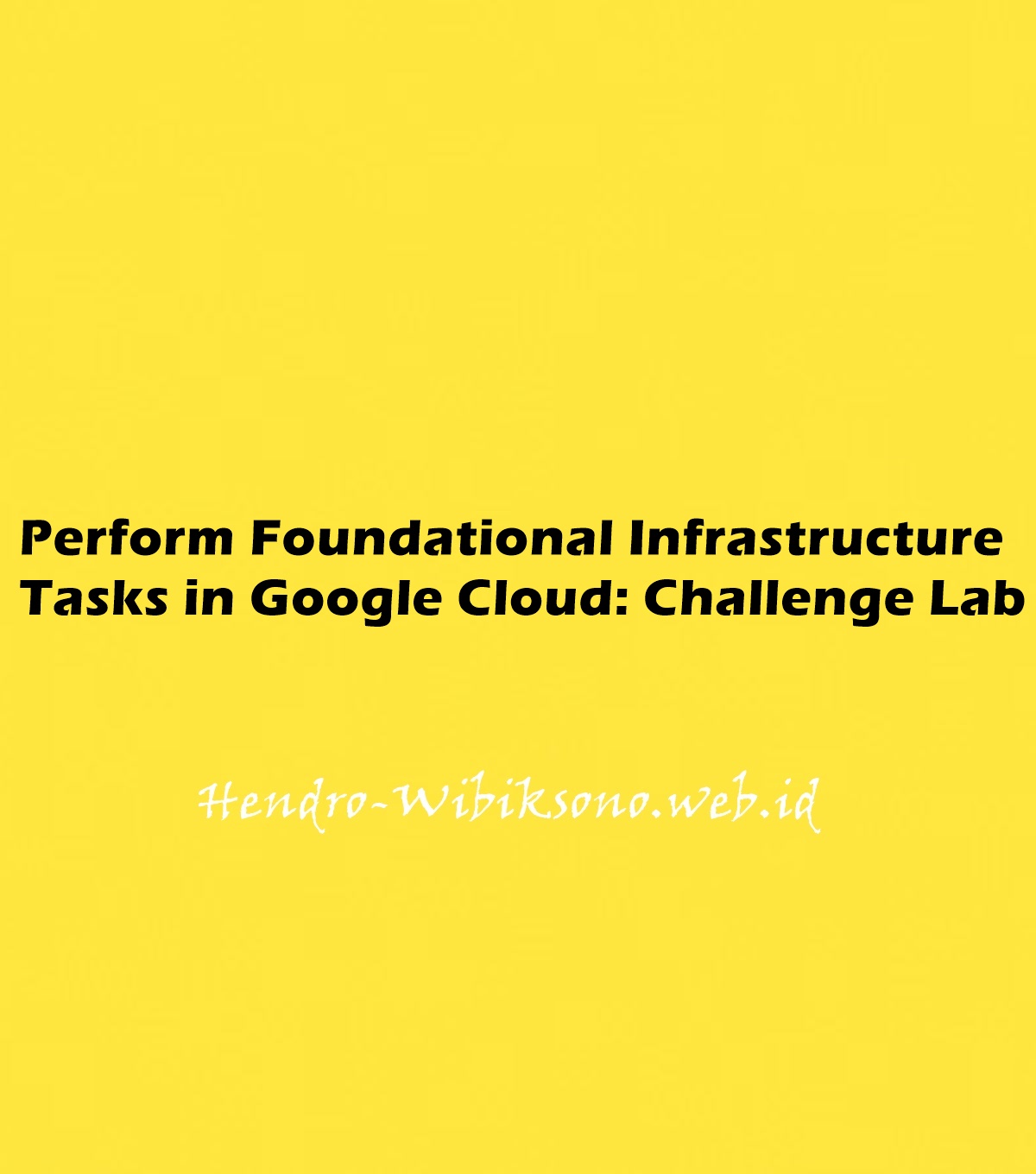 Perform Foundational Infrastructure Tasks In Google Cloud: Challenge Lab