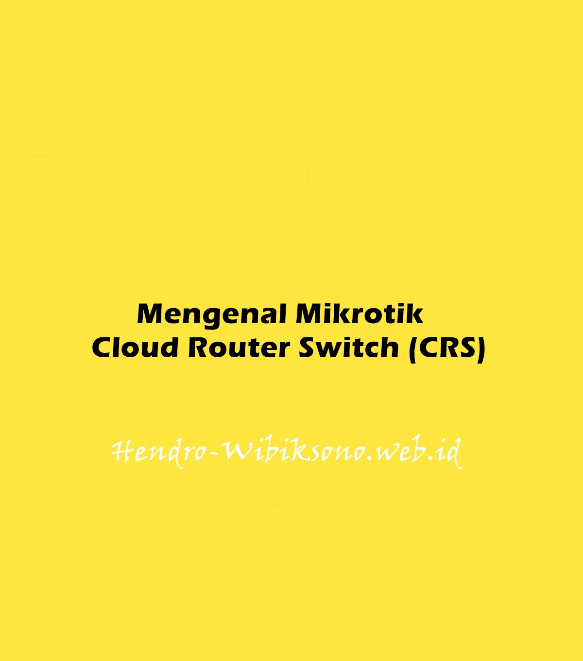 Mengenal Mikrotik Cloud Router Switch (CRS)
