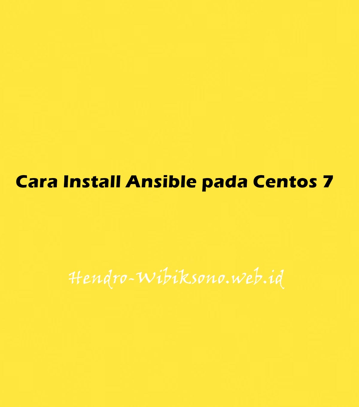 Cara Install Ansible Pada Centos 7 Cara Install Ansible Pada Centos 7
