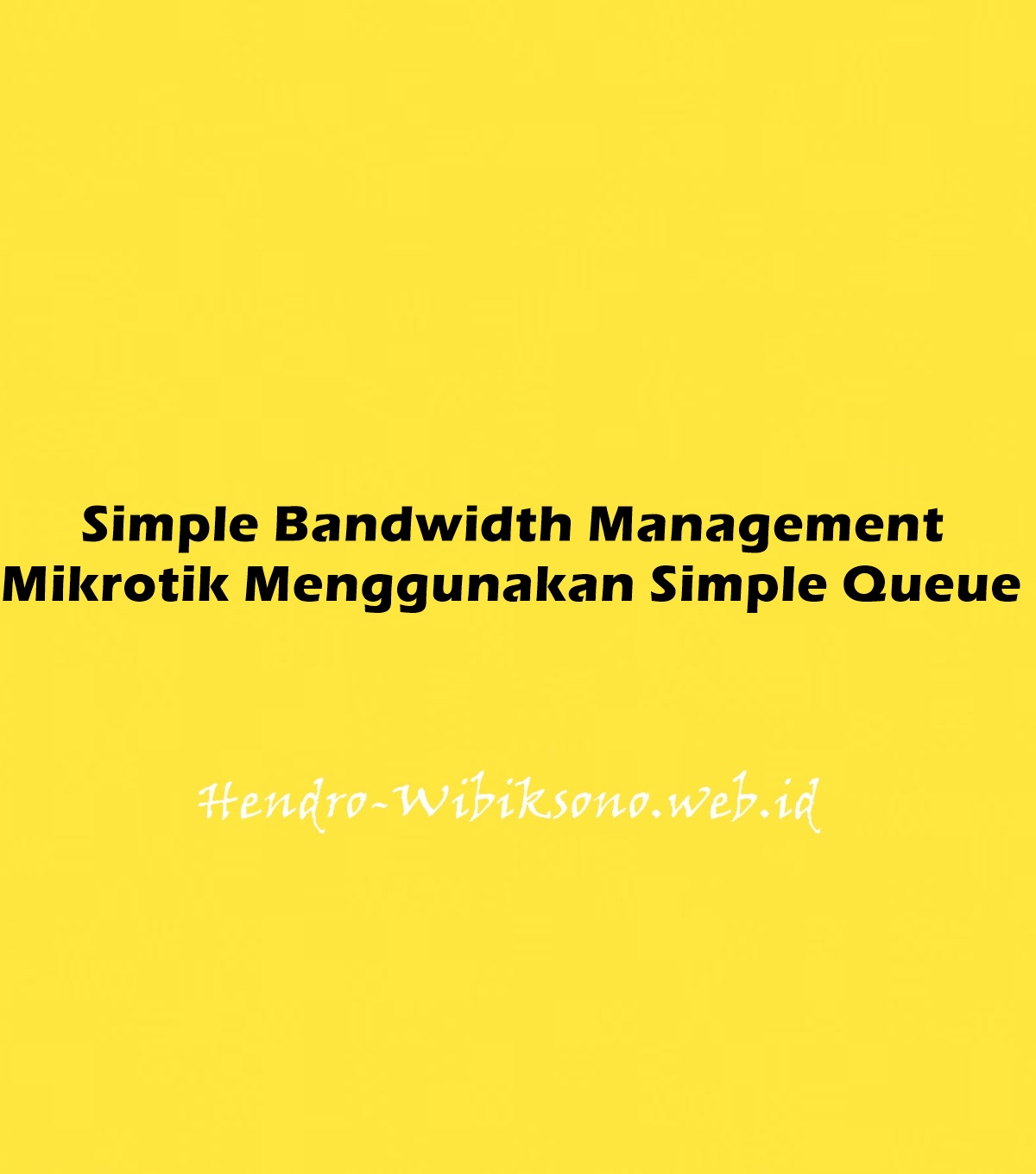 Cara Membatasi Limit Bandwidth Mikrotik Dengan Simple Queue Mikrotik