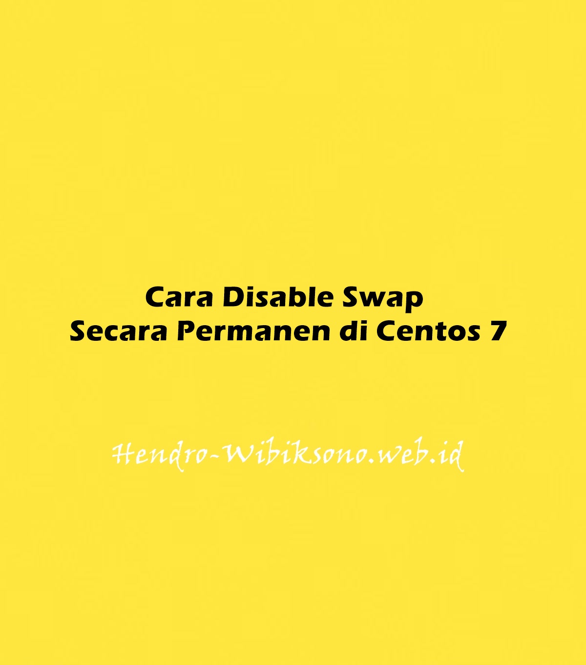 Cara Disable Swap Secara Permanen Di Centos 7
