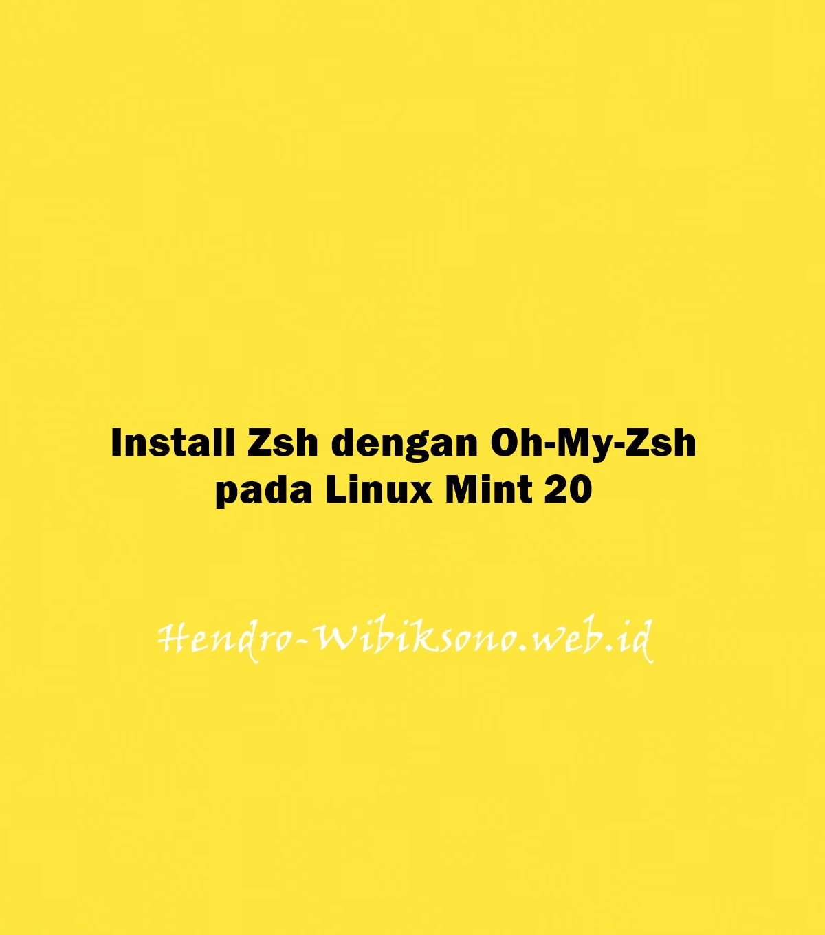 Install Zsh Dengan Oh-My-Zsh Pada Linux Mint 20