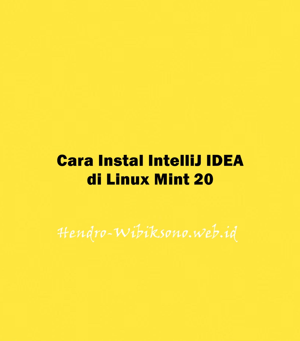 Cara Instal IntelliJ IDEA Di Linux Mint 20