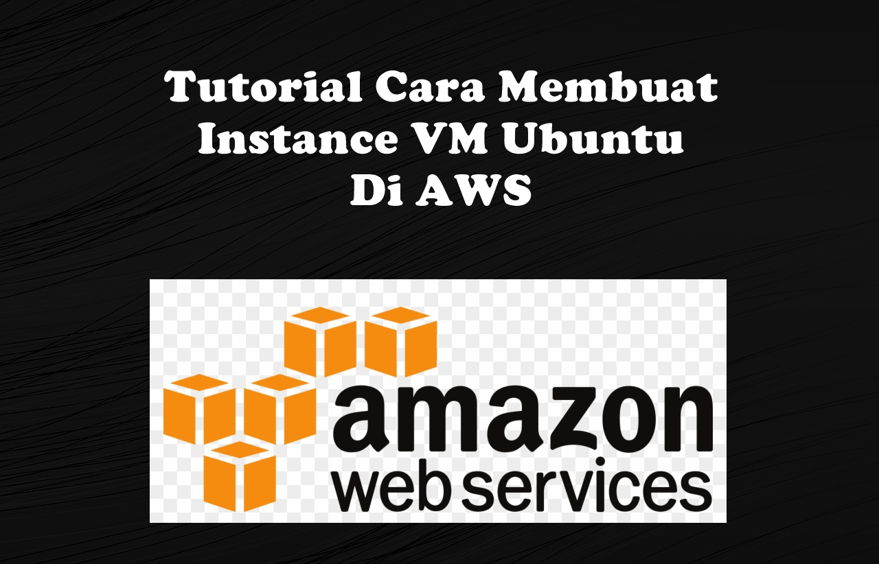 Video Tutorial Cara Membuat Vm Ubuntu Di AWS