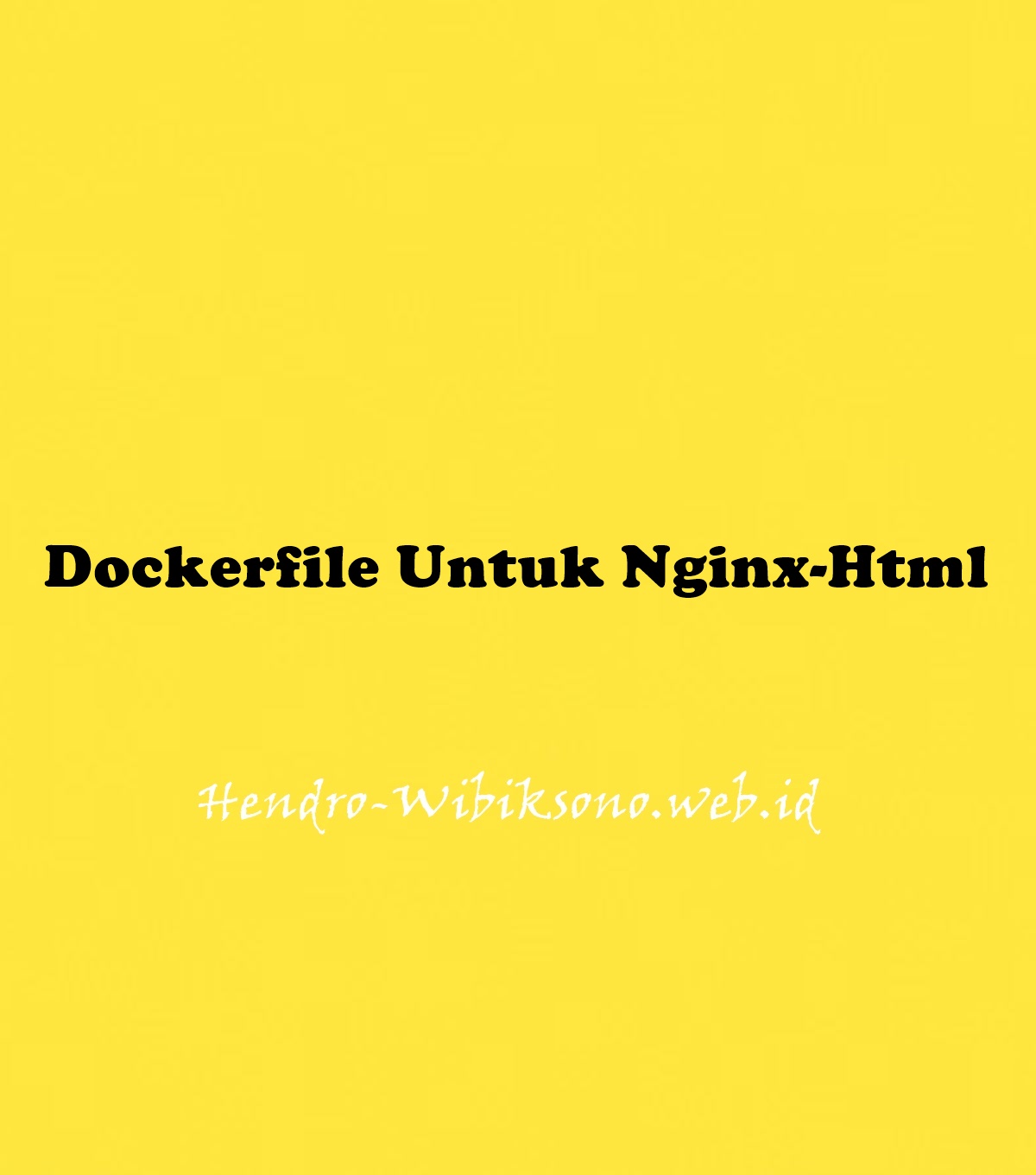 Dockerfile Untuk Nginx Html Dockerfile Untuk Nginx Html