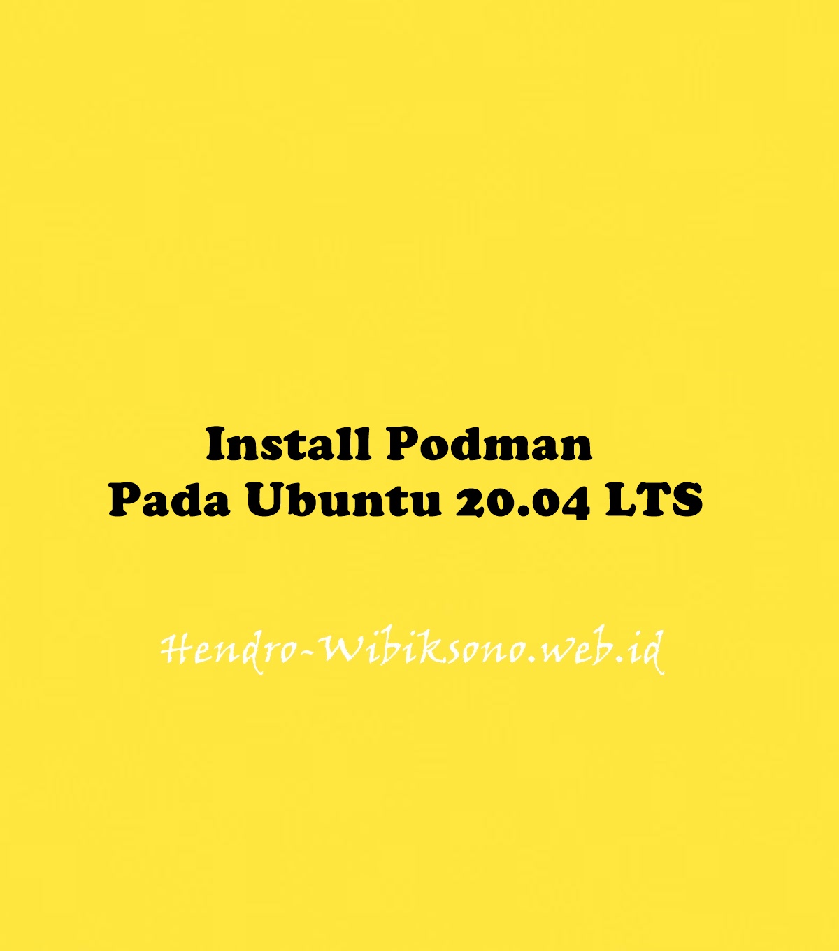 Install Podman Pada Ubuntu 20.04 LTS