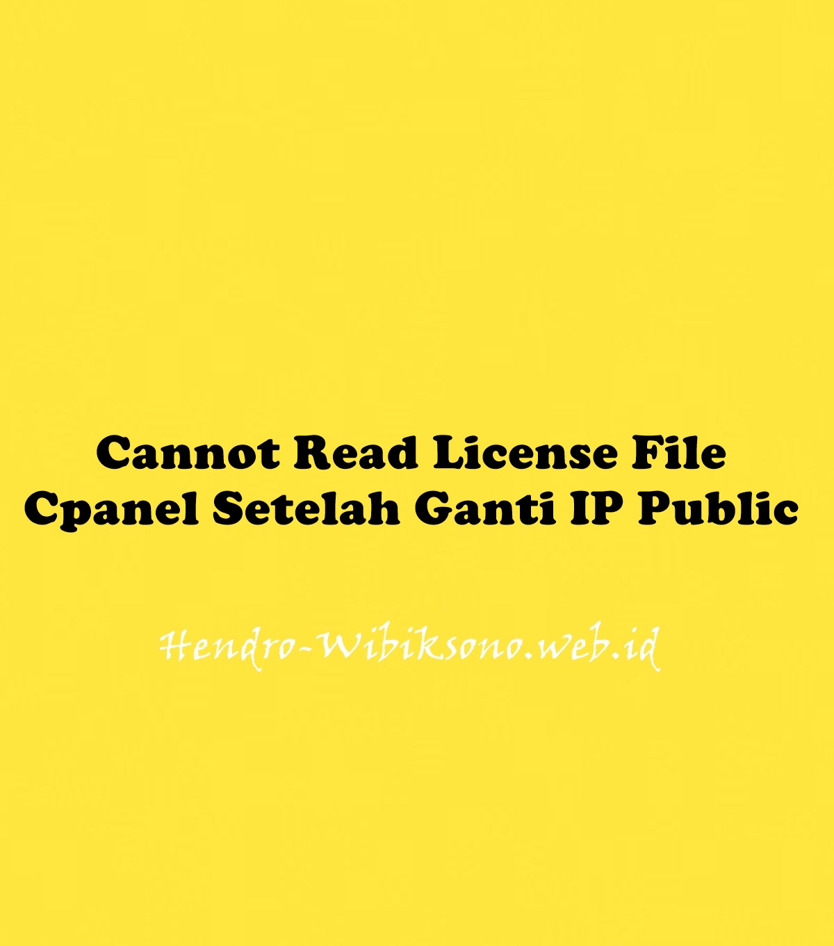Cannot Read License File Cpanel Setelah Ganti Ip Public
