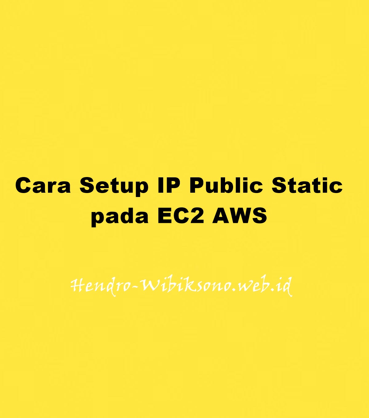 Cara Setup IP Public Static Pada EC2 AWS
