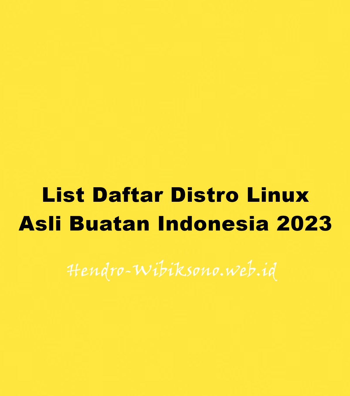 List Daftar Distro Linux Asli Buatan Indonesia 2023