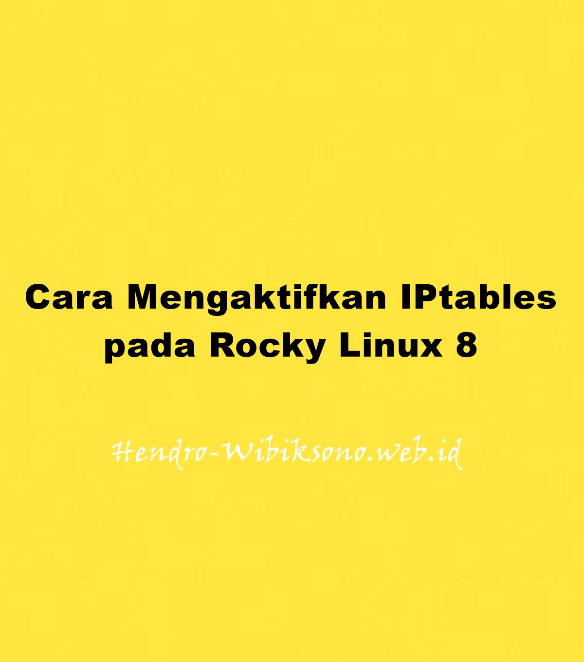 Cara Mengaktifkan IPtables Pada Rocky Linux 8