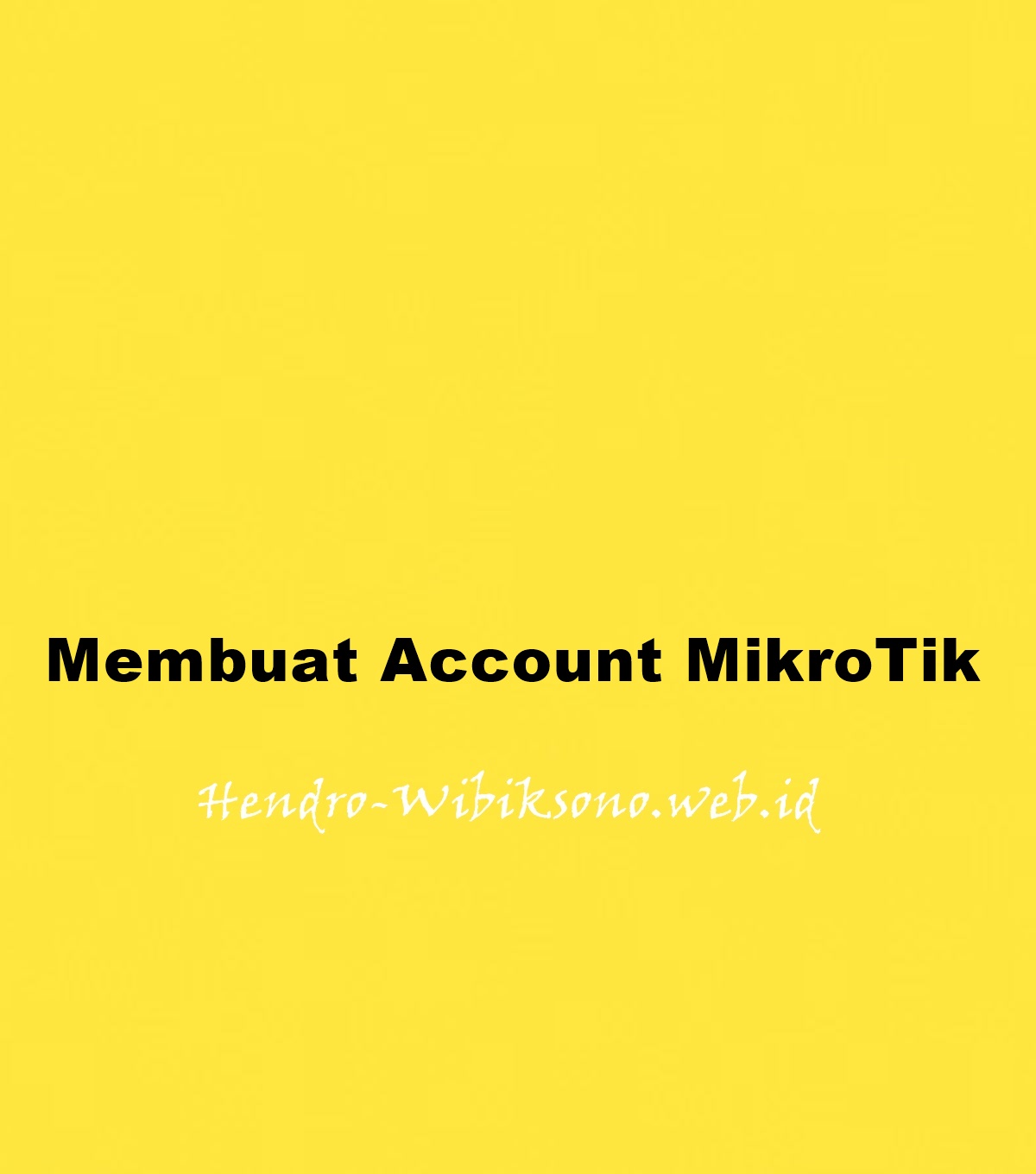 Cara Membuat Account MikroTik