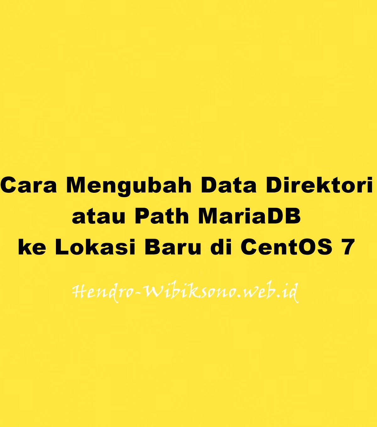 Cara Mengubah Data Direktori Atau Path MariaDB Ke Lokasi Baru Di CentOS 7