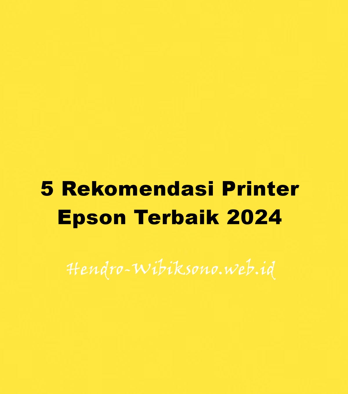 5 Rekomendasi Printer Epson Terbaik 2024