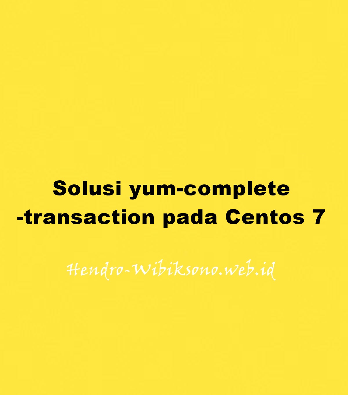Solusi Yum-complete-transaction Pada Centos 7