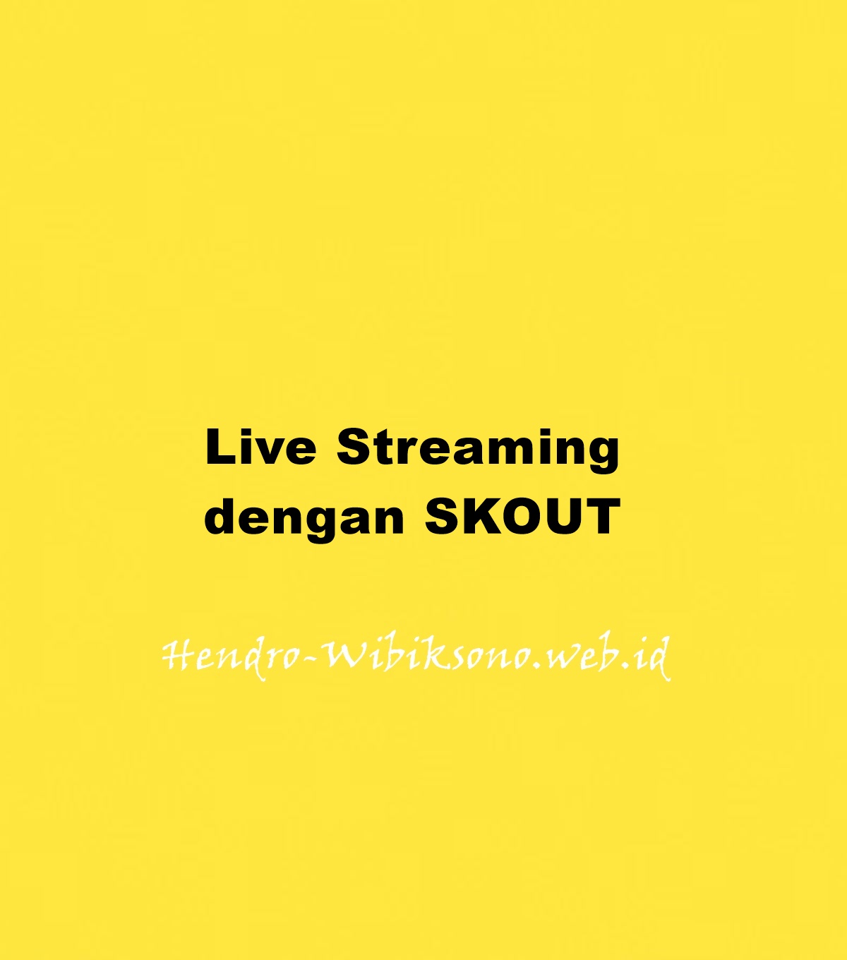 Live Streaming Dengan SKOUT
