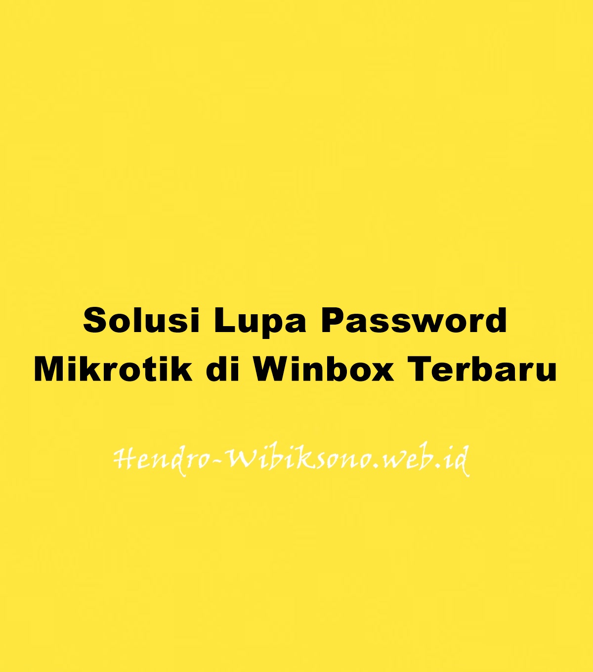 Solusi Lupa Password Mikrotik Di Winbox Terbaru