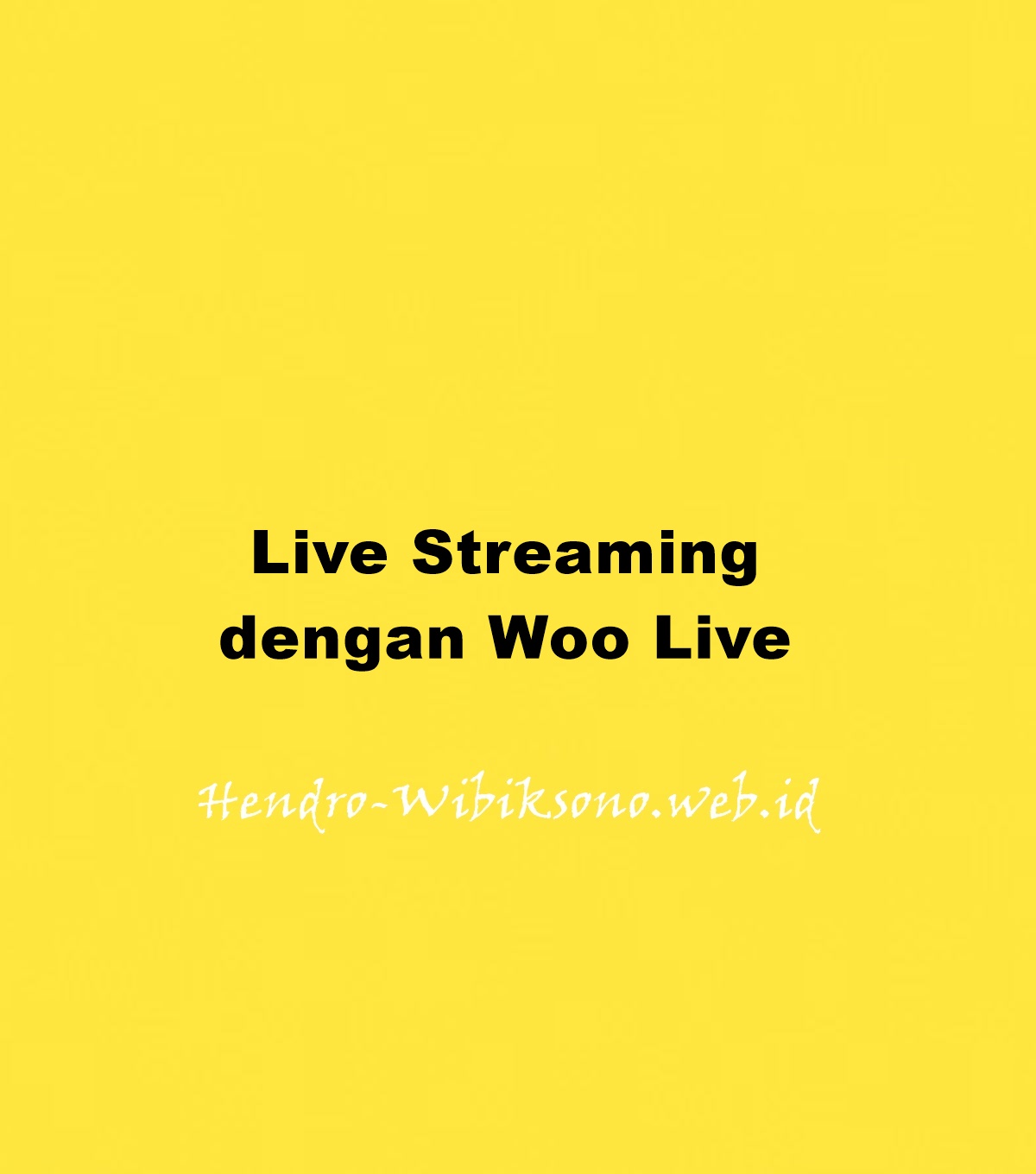 Live Streaming Dengan Woo Live