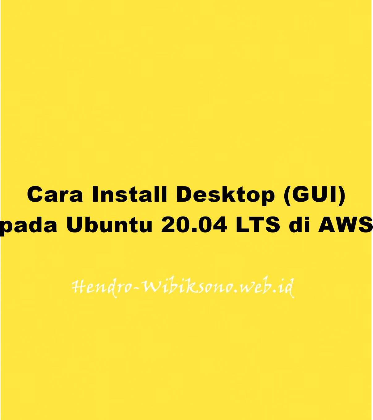 Cara Install Desktop (GUI) Pada Ubuntu 20.04 LTS Di AWS