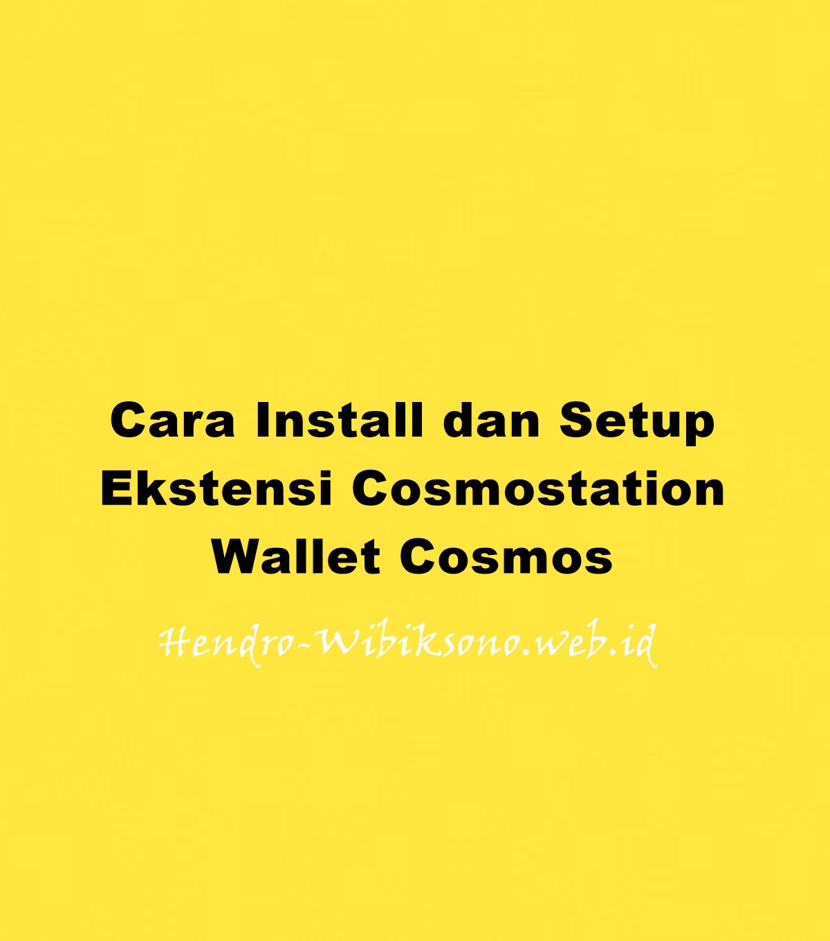 Cara Install Dan Setup Ekstensi Cosmostation Wallet Cosmos