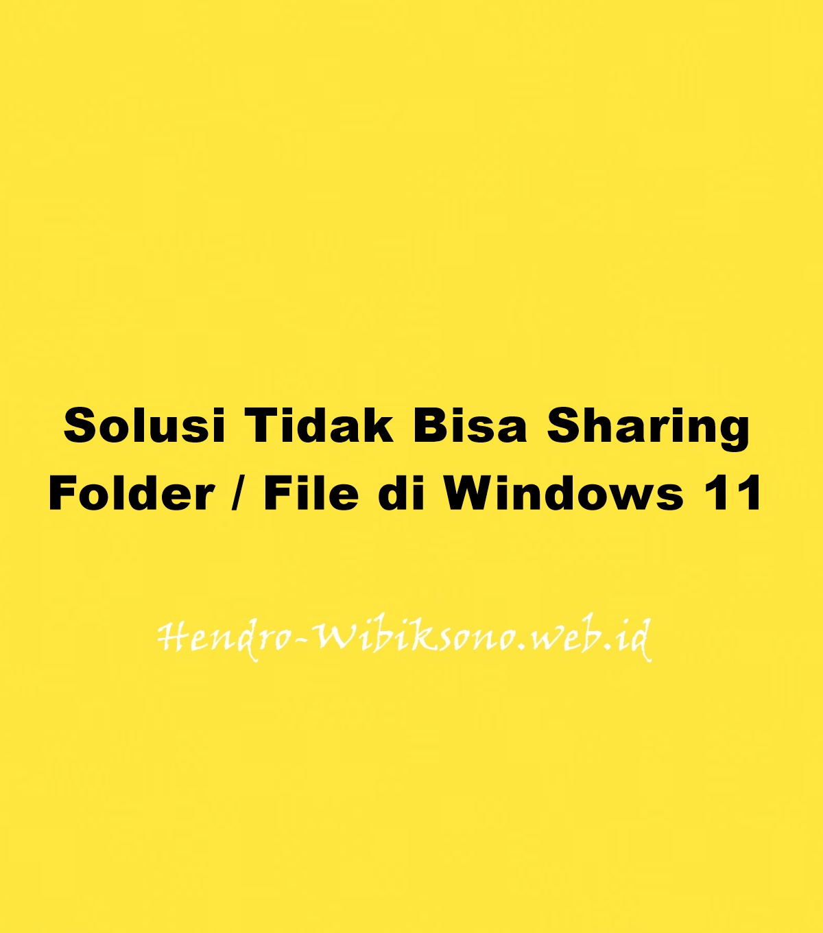 Solusi Tidak Bisa Sharing Folder/ File Di Windows 11