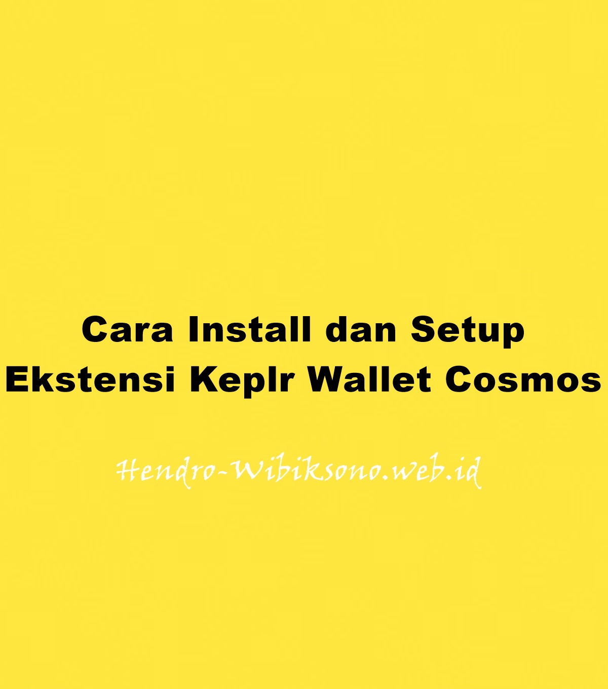 Cara Install Dan Setup Ekstensi Keplr Wallet Cosmos Cara Install Dan Setup Ekstensi Keplr Wallet Cosmos