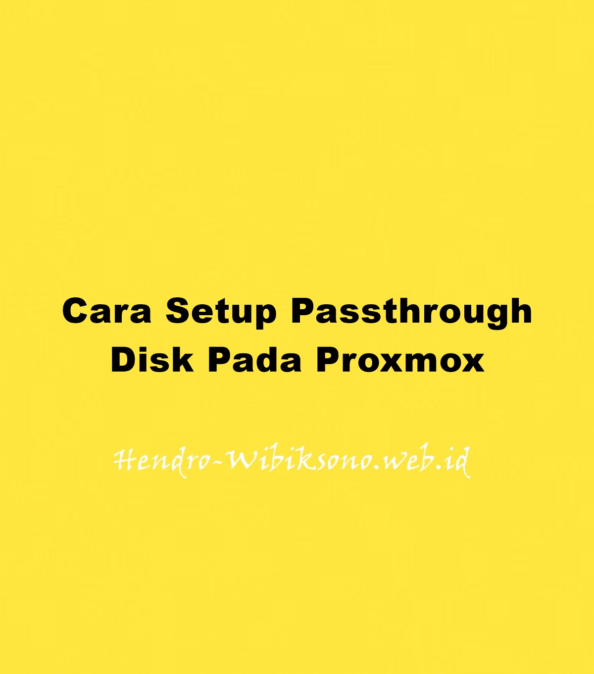 Cara Setup Passthrough Disk Pada Proxmox