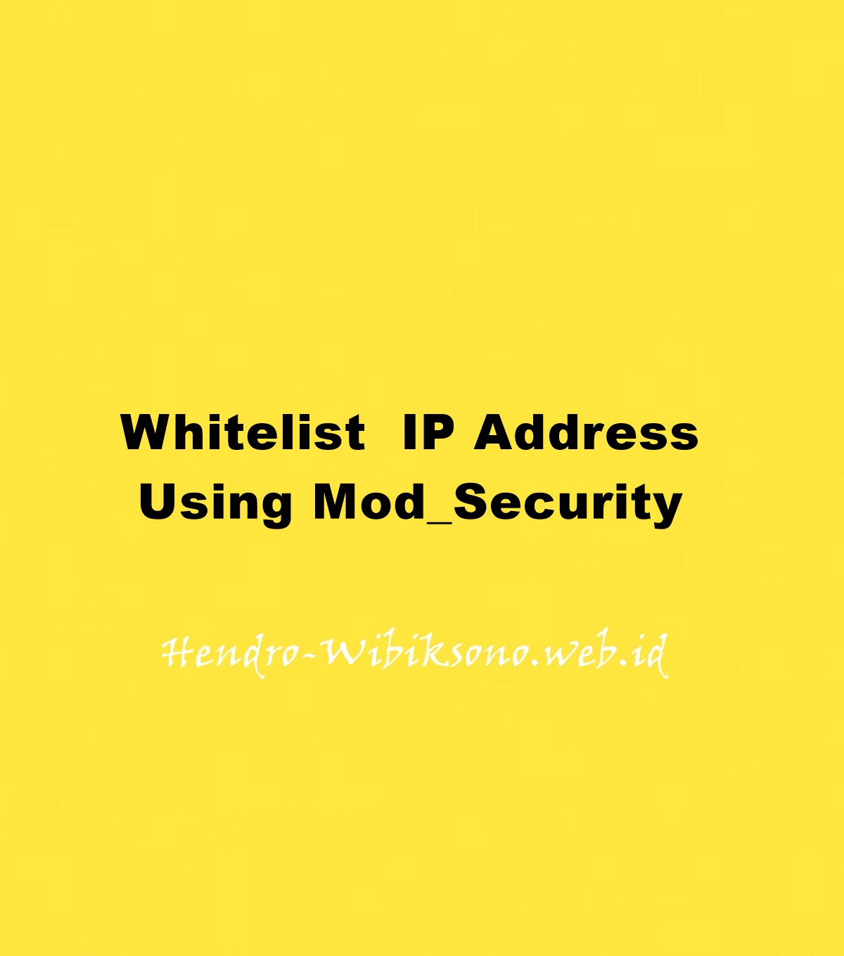 How To Whitelist An IP Address Using Mod_Security